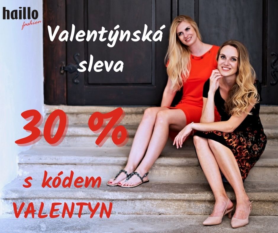 Valentýnská sleva 30 % na dámskou módu - Haillo